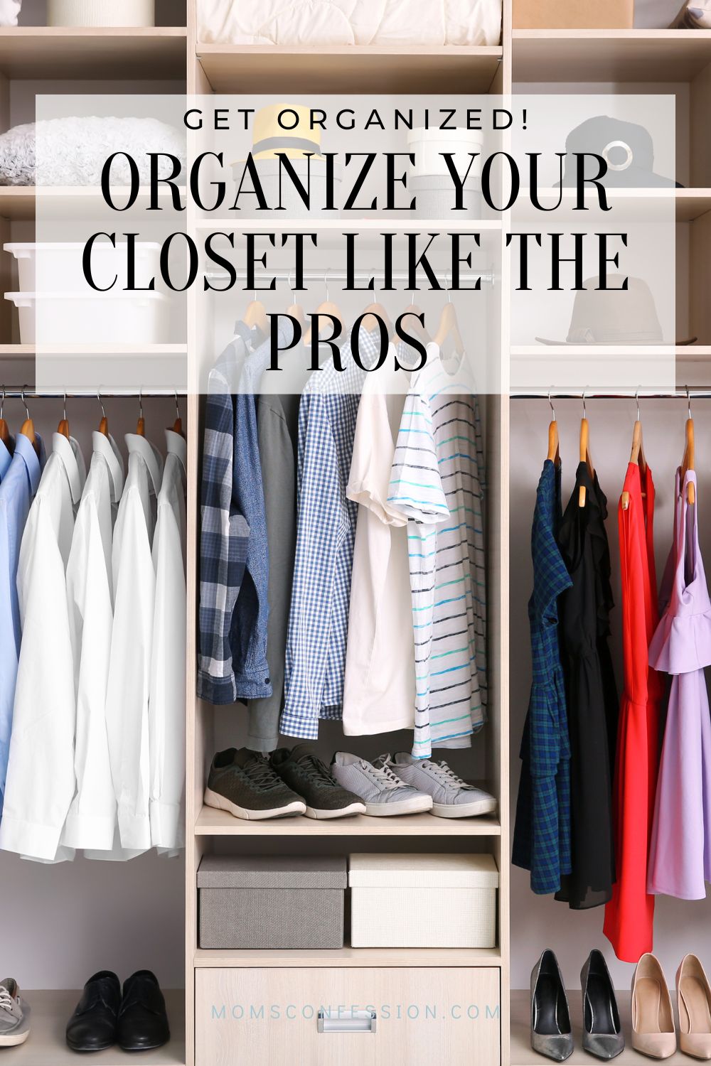 Organize Your Closet Like The Pros • Moms Confession