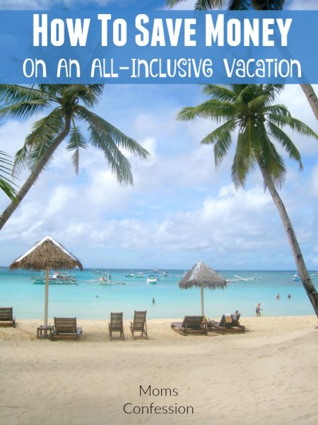 How To Save Money On An All Inclusive Vacation • Moms Confession
