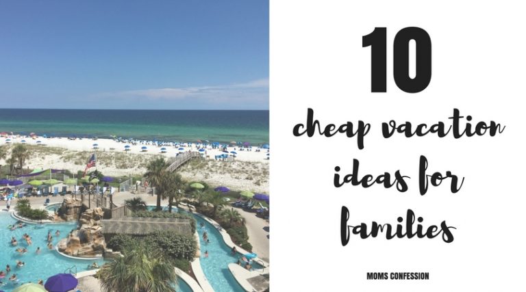 10 Cheap Vacation Ideas For Families on a Budget